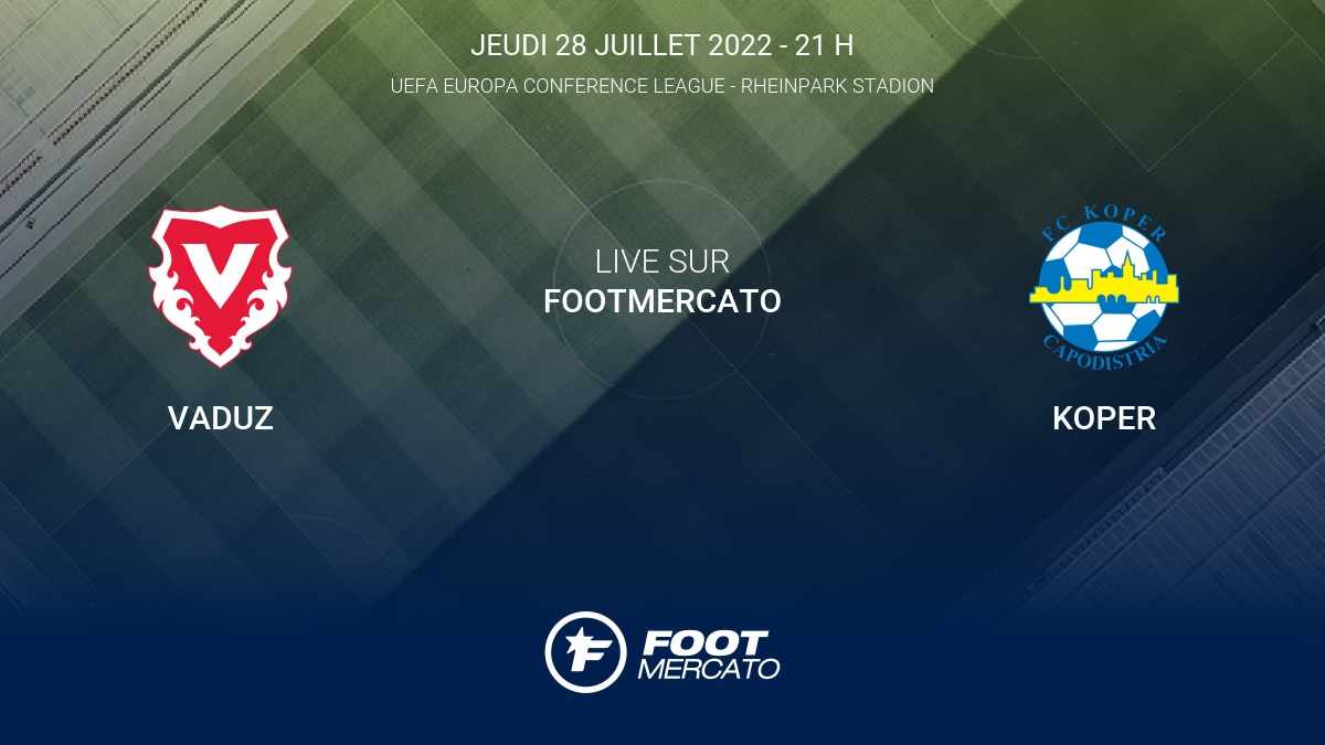 Résultat Vaduz - Koper (1-1) 2ème tour de qualification de UEFA Europa ...