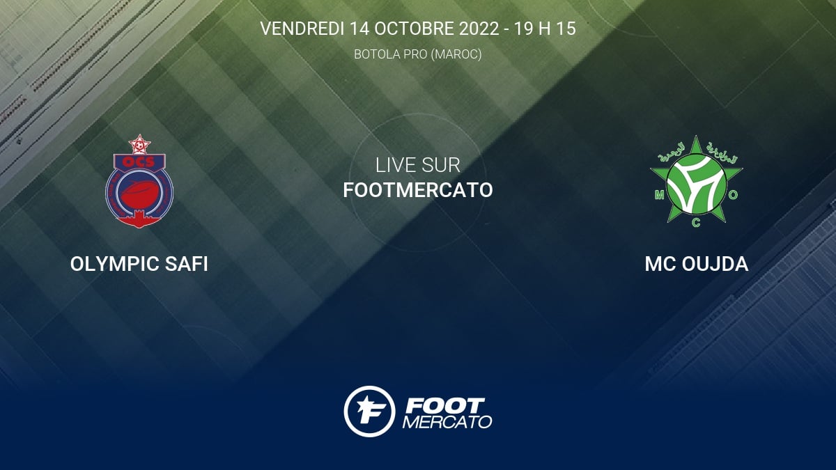 Résultat Olympic Safi - MC Oujda (1-2) la 6e journée de Botola Pro ...