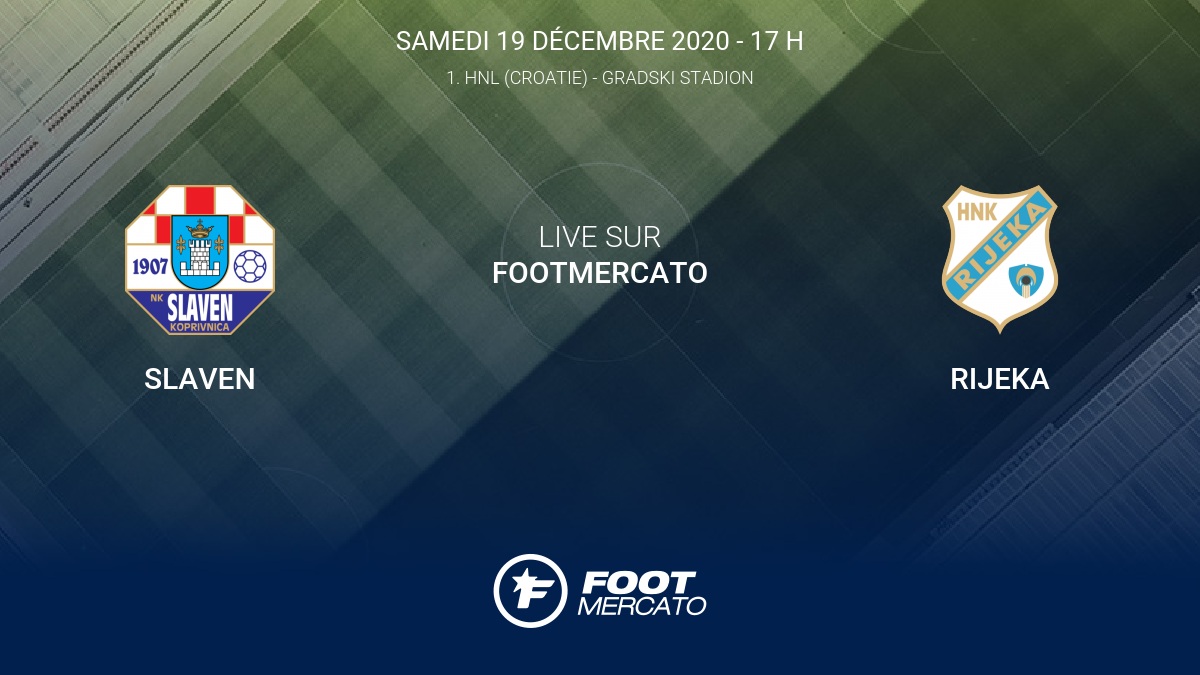 Résultat Slaven - Rijeka (1-3) la 16e journée de 1. HNL (Croatie) 2020/ ...