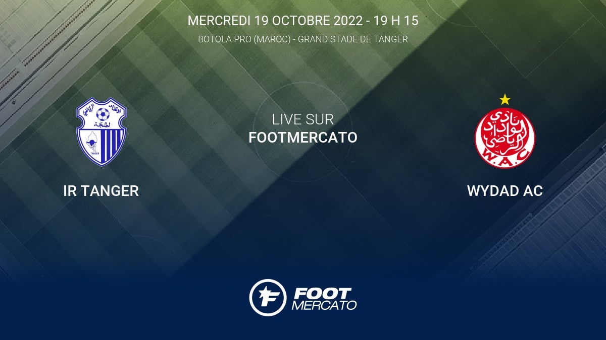 Résultat IR Tanger - Wydad AC (0-0) la 5e journée de Botola Pro (Maroc ...