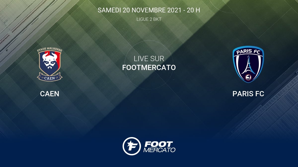 Résultat Caen - Paris FC (0-1) la 16e journée de Ligue 2 BKT 2021/2022 ...