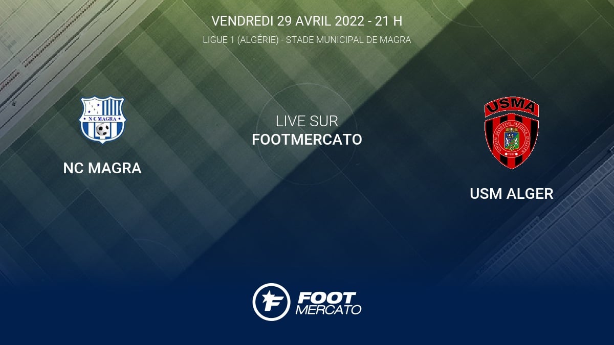 Résultat NC Magra - USM Alger (1-0) la 28e journée de Ligue 1 (Algérie ...