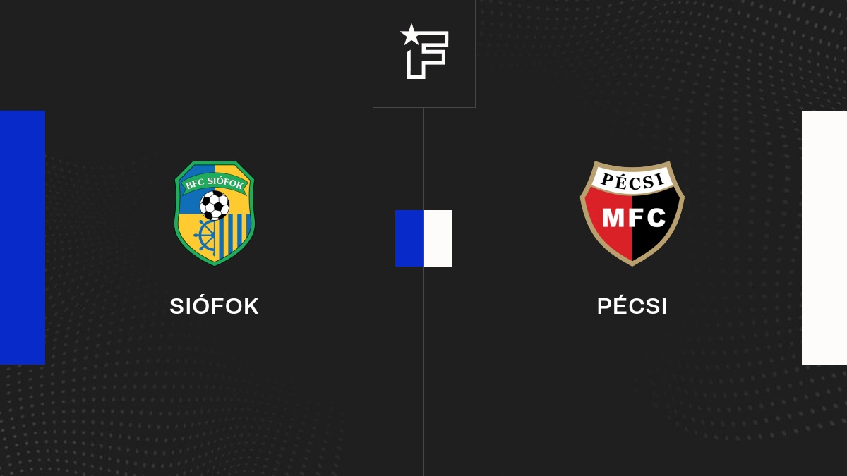 Résultat Siófok - Pécsi (2-1) Club Friendlies 4 de Amicaux Club 2022 13/07
