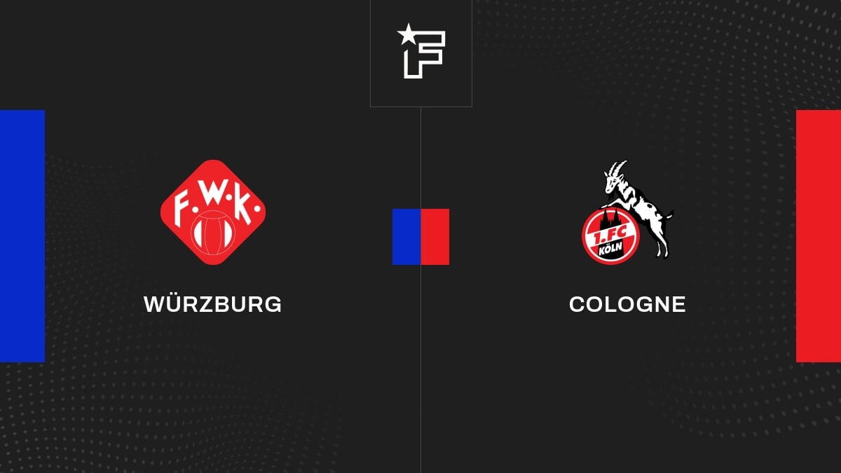 Live Würzburg - Cologne 1st Round de Coupe d'Allemagne 2026/2027 21/08
