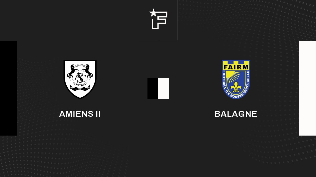 Résultat Amiens II - Balagne (0-0) la 20e journée de National 3 2025/ ...