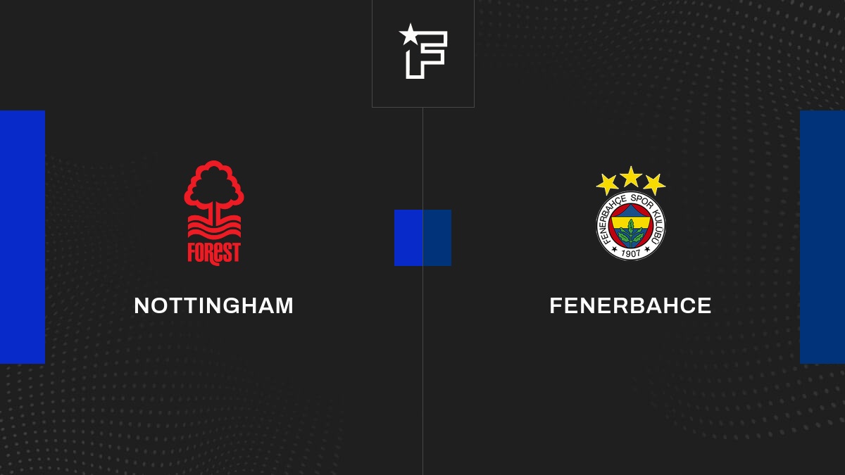 Résultat Nottingham - Fenerbahce (1-2) Tour éliminatoire de UEFA Europa ...