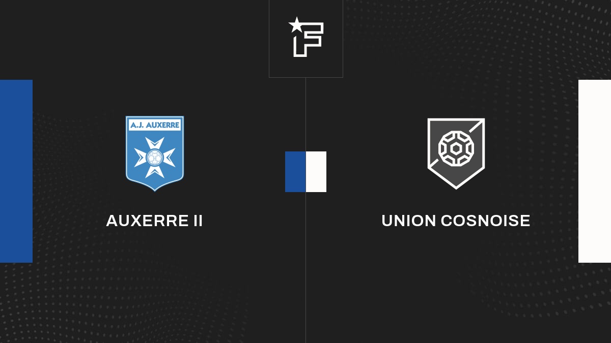 Résultat Auxerre II - Union Cosnoise (4-3) la 3e journée de National 3 ...