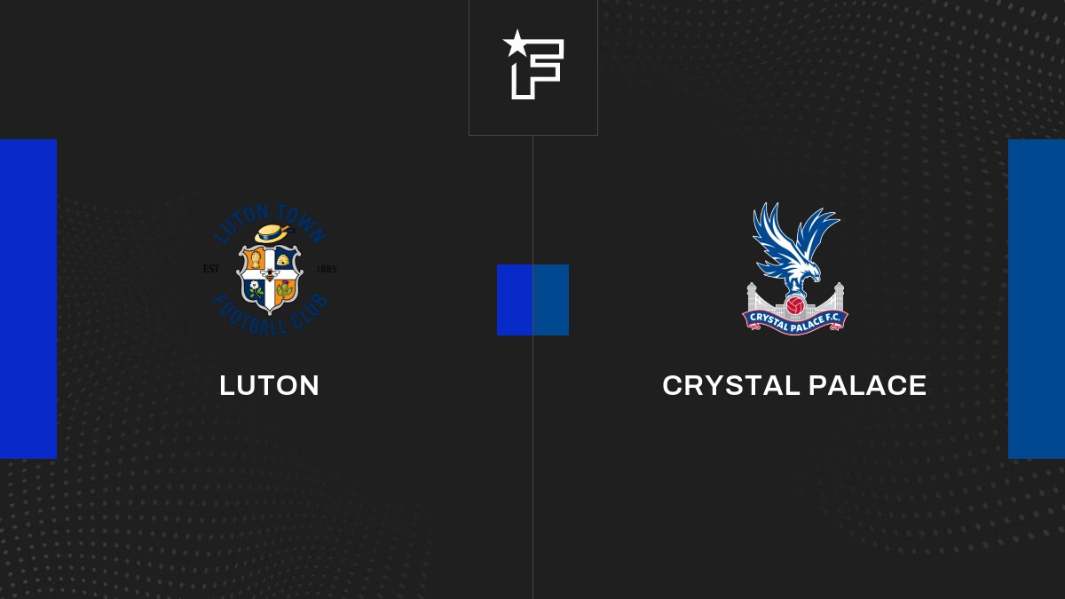 Résultat Luton - Crystal Palace (2-1) la 13e journée de Premier League ...