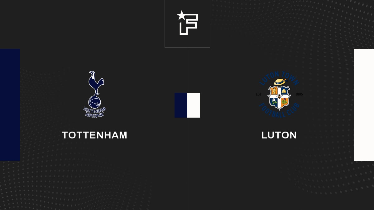 Résultat Tottenham - Luton (2-1) la 30e journée de Premier League 2023/ ...