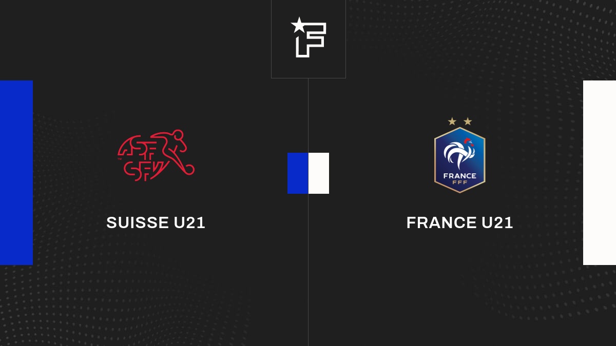 Résultat Suisse U21 - France U21 (1-4) Groupe D de Euro U21 2023 Romania/Georgia 28/06