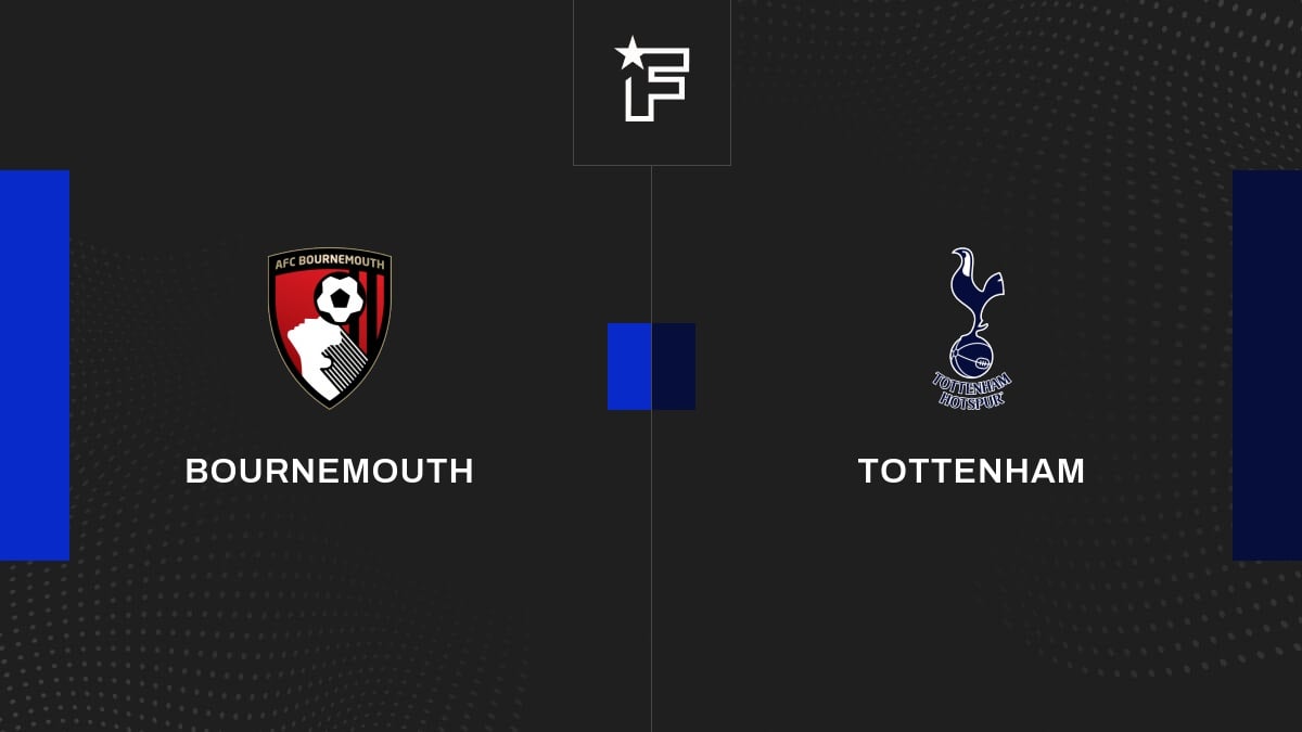 Live Bournemouth - Tottenham la 28e journée de Premier League 2026/2027 ...