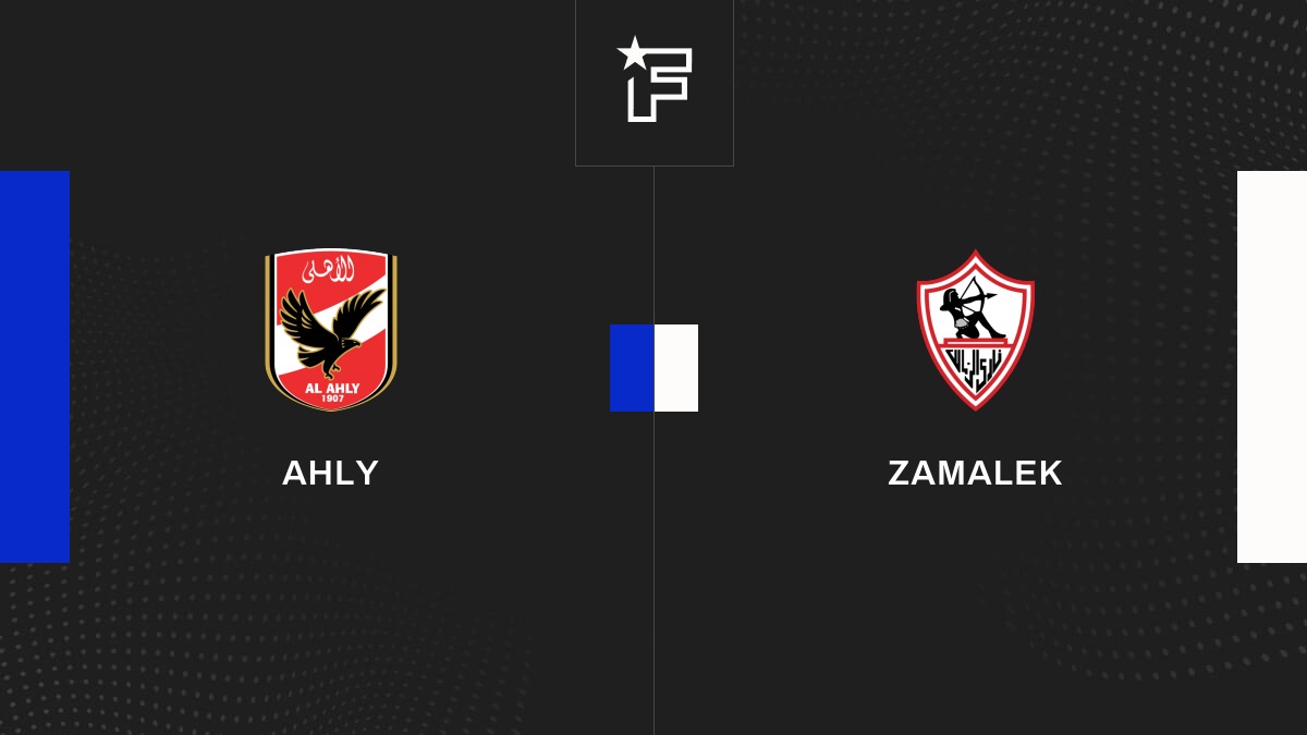 Résultat Ahly - Zamalek (1-1) Finale de Super Coupe d'Afrique 2024/2025 ...