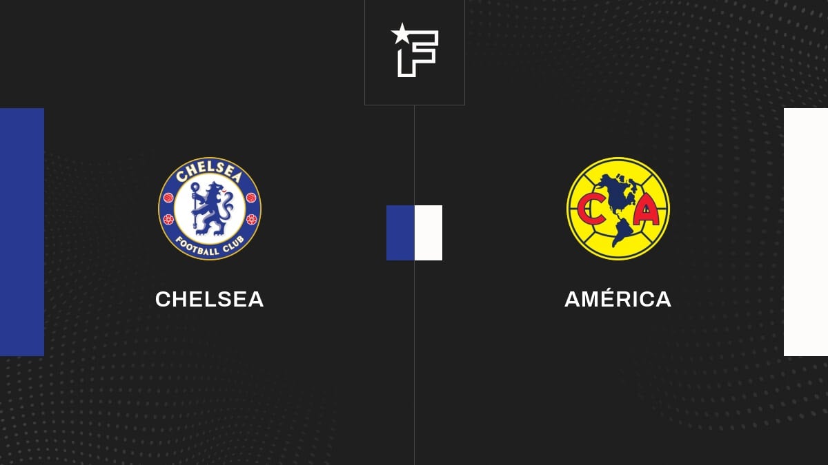 Résultat Chelsea - Club América (2-1) Club Friendlies 1 de Amicaux Club ...