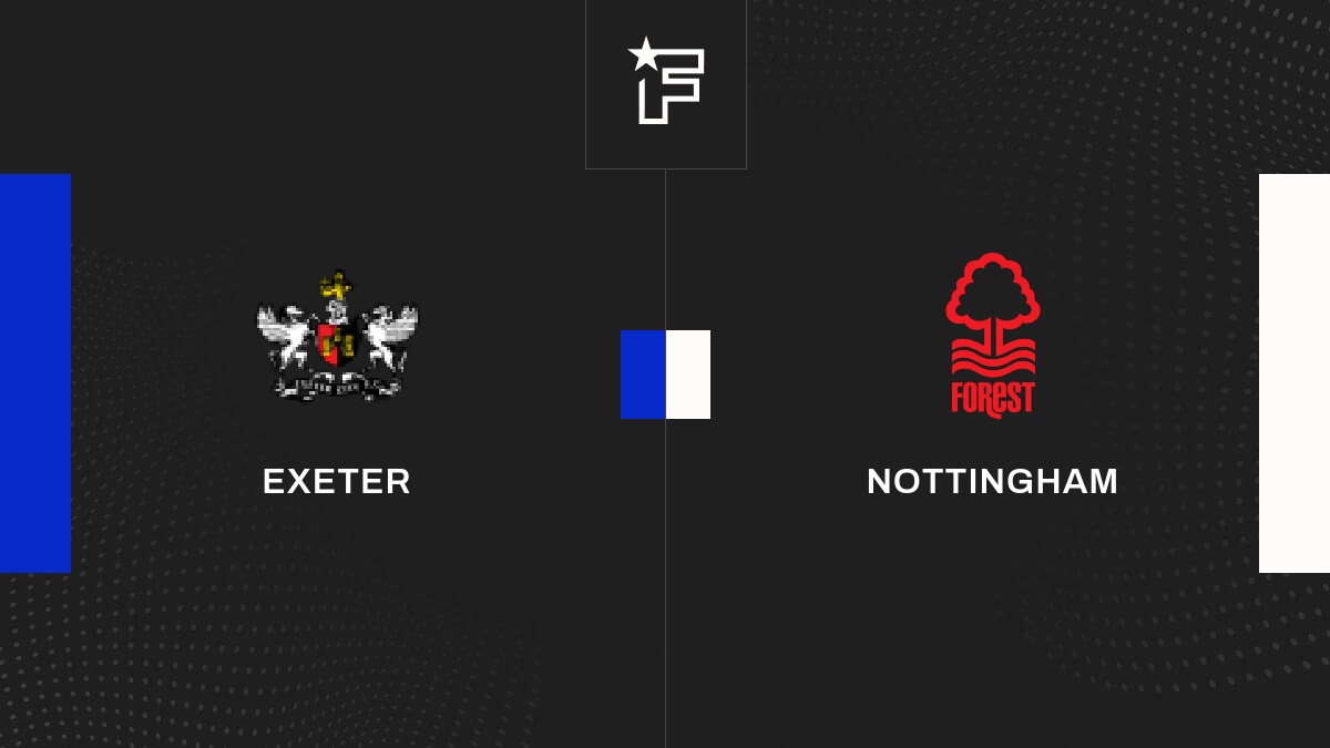 Résultat Exeter - Nottingham (2-2) 4ème tour de The Emirates FA Cup ...