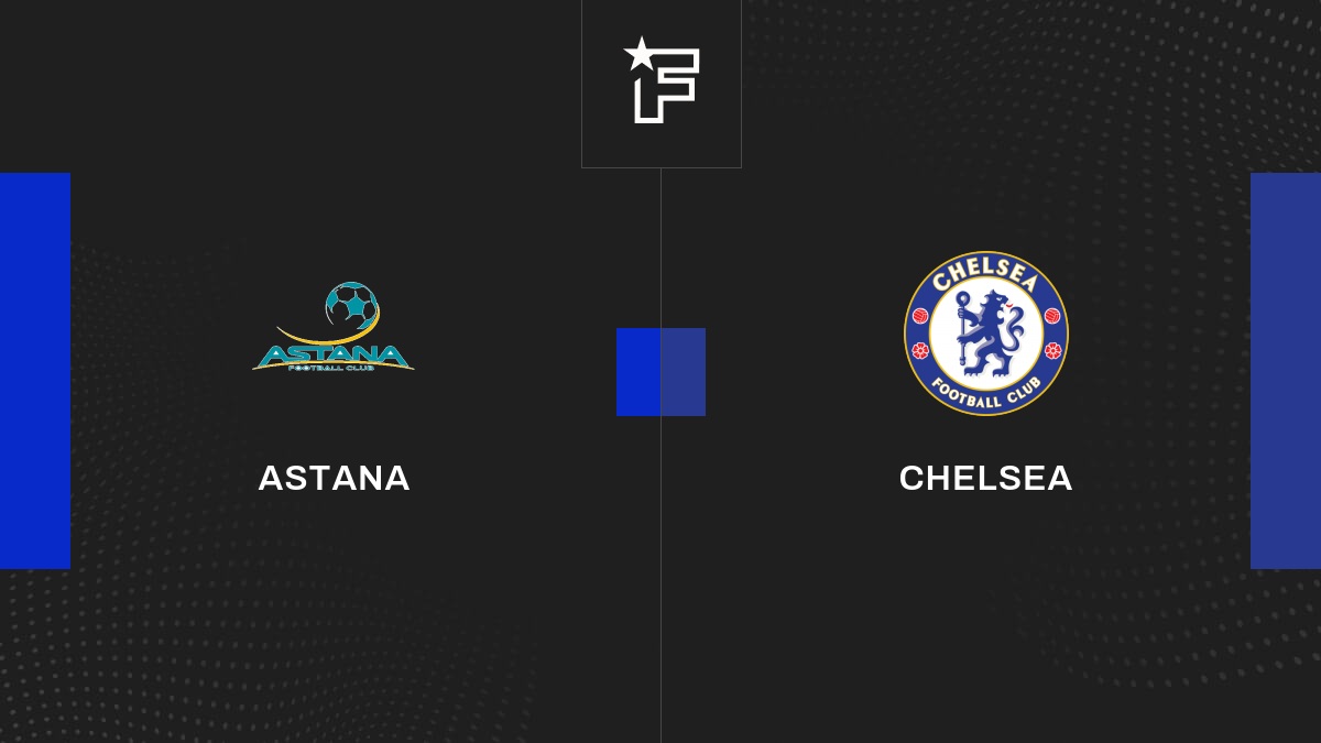 Résultat Astana - Chelsea (1-3) la 5e journée de UEFA Europa Conference ...