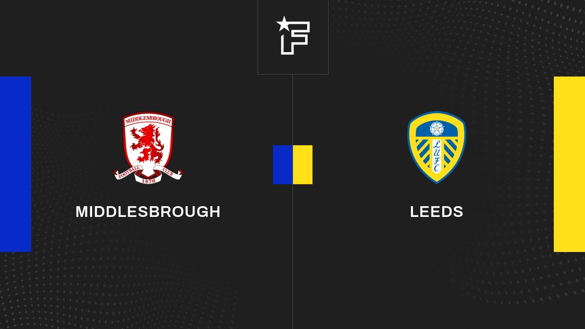Résultat Middlesbrough - Leeds (3-4) la 44e journée de League ...