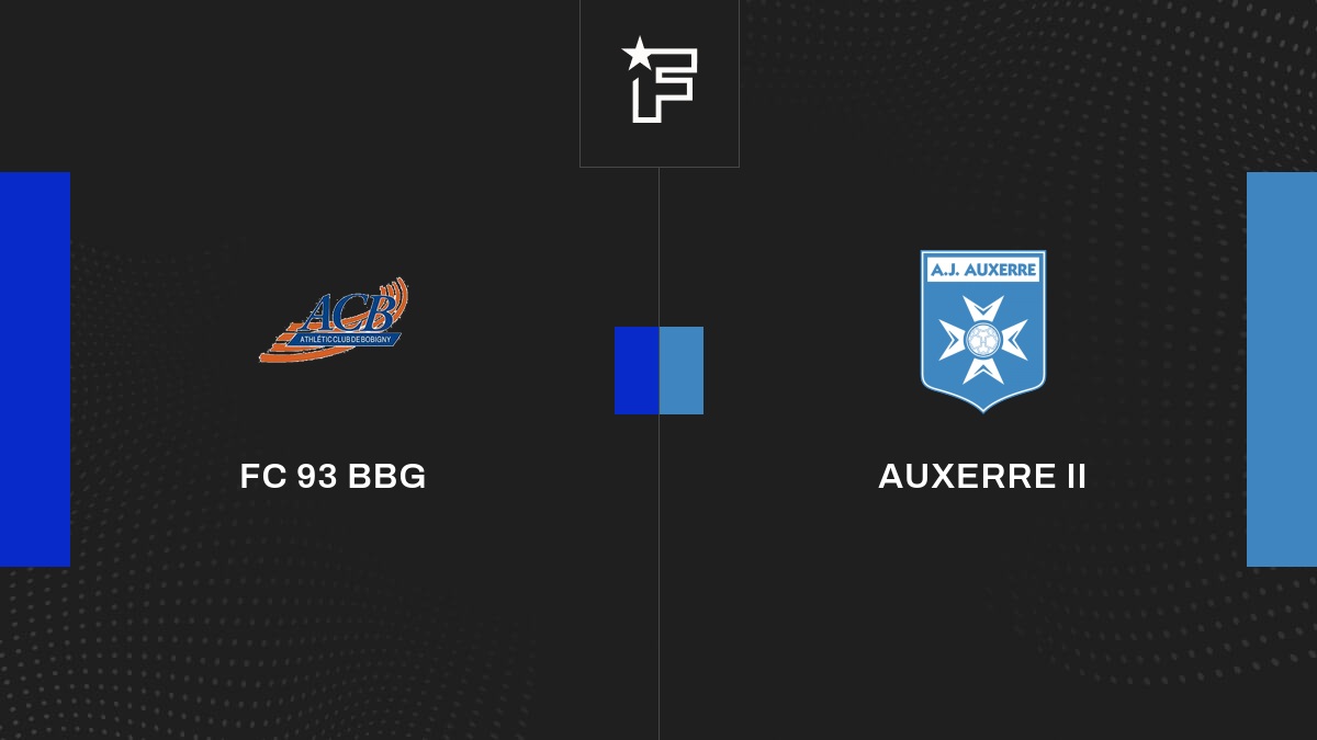 Résultat FC 93 BBG - Auxerre II (1-0) la 4e journée de National 2 2023/ ...
