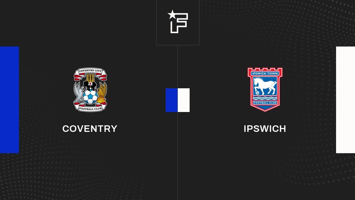 Résultat Coventry - Ipswich (1-2) la 44e journée de League Championship ...