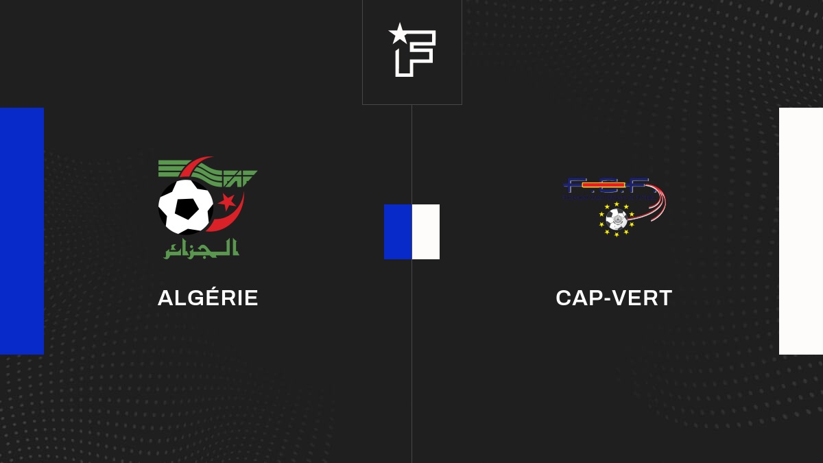 Résultat Algérie - Cap-Vert (5-1) Friendlies 1 de Matchs Amicaux 2023 12/10