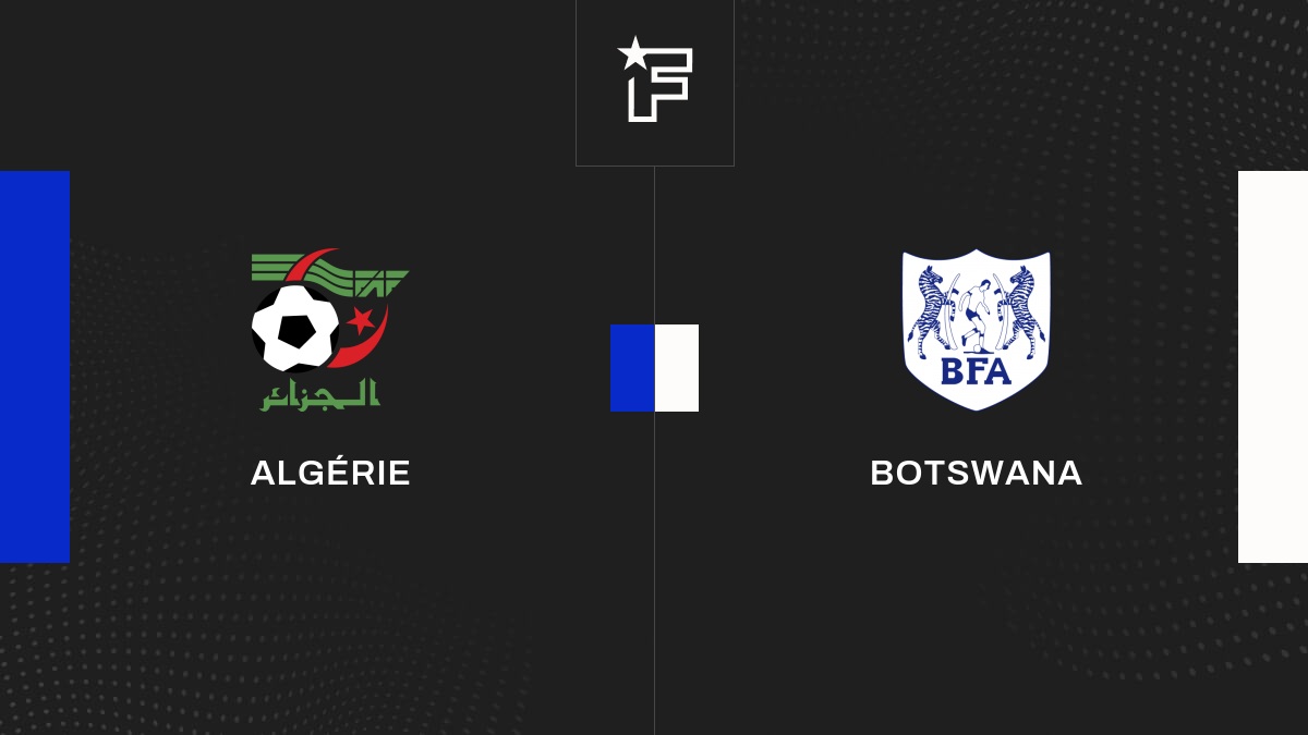 Résultat Algérie - Botswana (3-1) la 7e journée de Eliminatoires CM ...