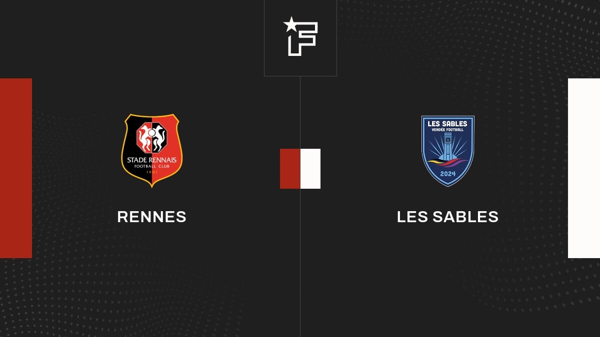 Résultat Rennes - Les Sables (3-0) 32èmes de finale de Coupe de France ...