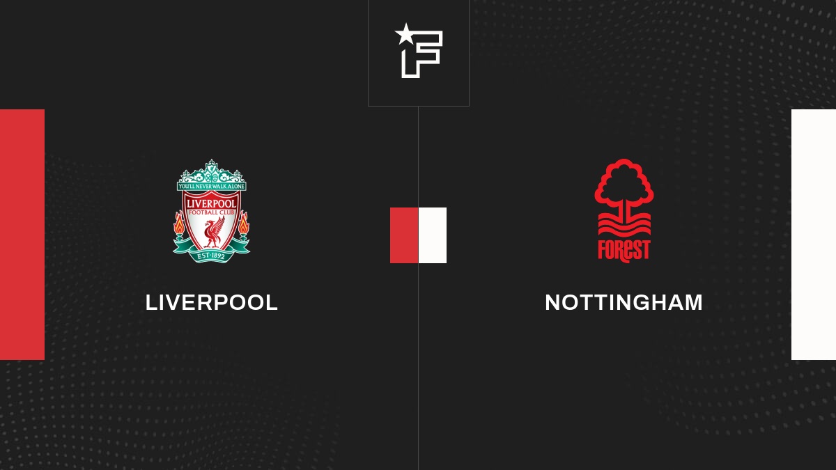 Résultat Liverpool - Nottingham (0-1) la 4e journée de Premier League ...